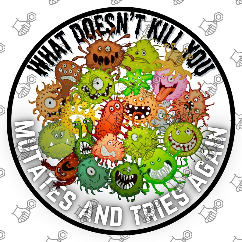 SUPERBUG Funny Microbes, Bacteria, What Doesn't Kill You Mutates and ...