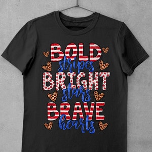 Bold Stripes Bright Stars Brave Hearts Png, 4th of July Png, Usa Flag ...
