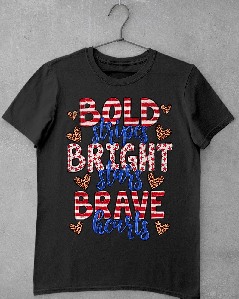Bold Stripes Bright Stars Brave Hearts Png 4th of July Png - Etsy