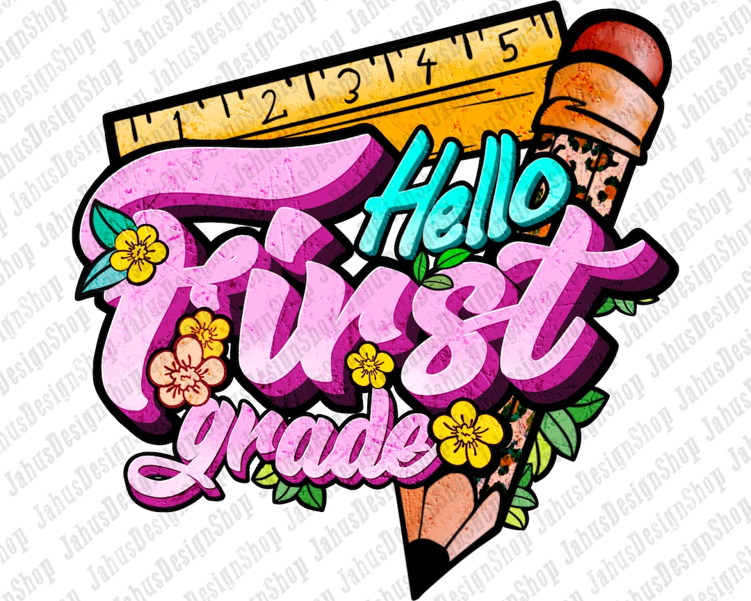 Hello First Grade Png,first Grade Png,back to School Png,hello School ...