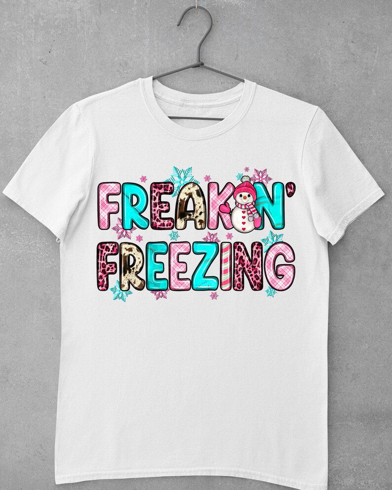 Freakin' Freezing Png Sublimation Design Download - Etsy