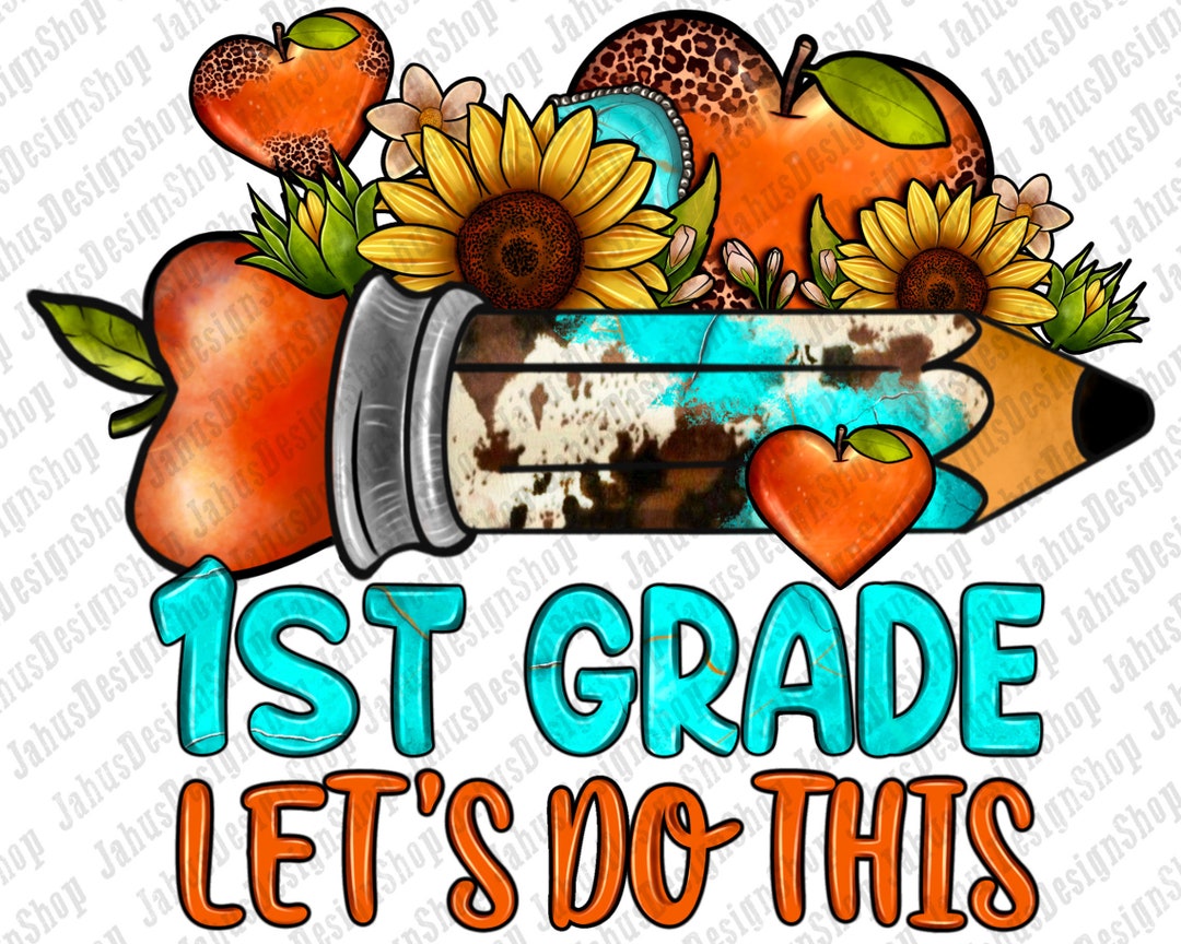 1st Grade Let's Do This Png Sublimation Design, School Png, First Grade ...