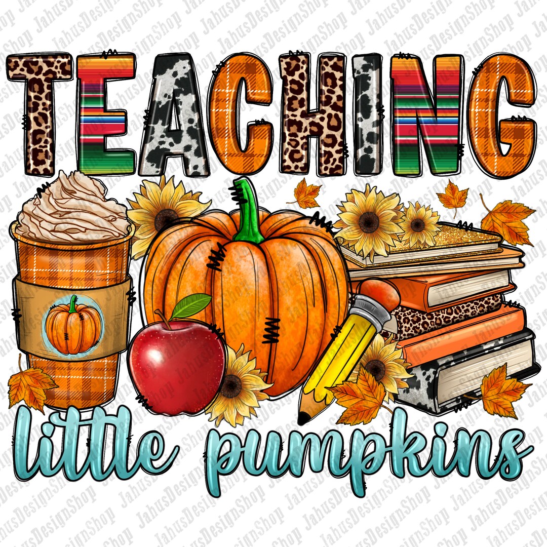 Teaching Little Pumpkins Png Sublimation Design Download, Autumn Png ...