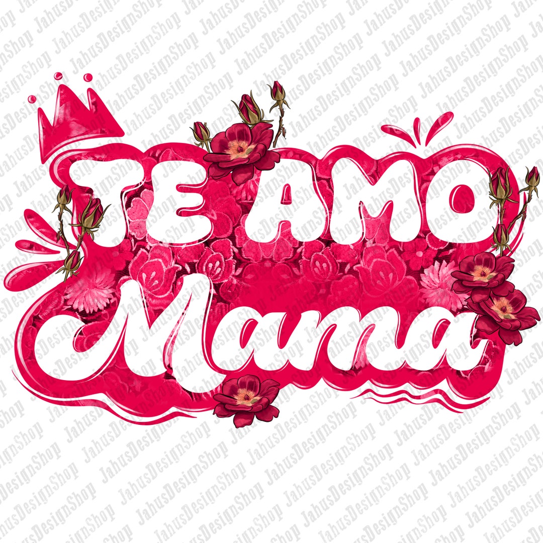 Te Amo Mama Png Sublimation Design Download, Mother's Day Png, Mama ...