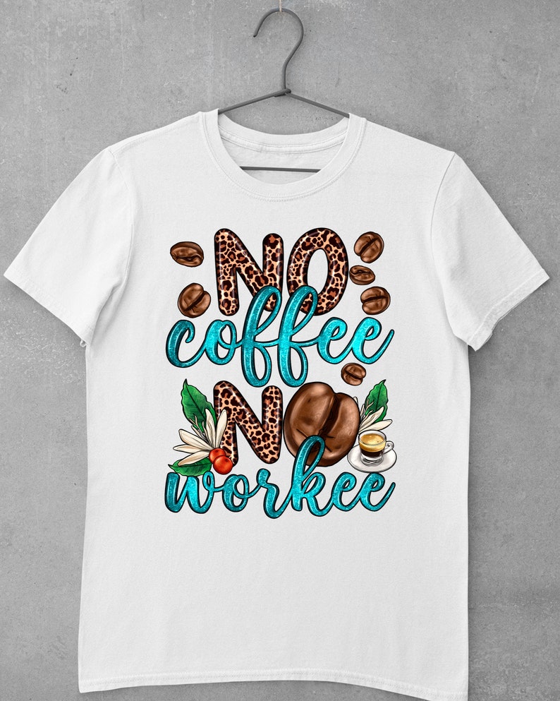 No Coffee No Workee Png Sublimation Design,hand Drawn Coffee Png ...
