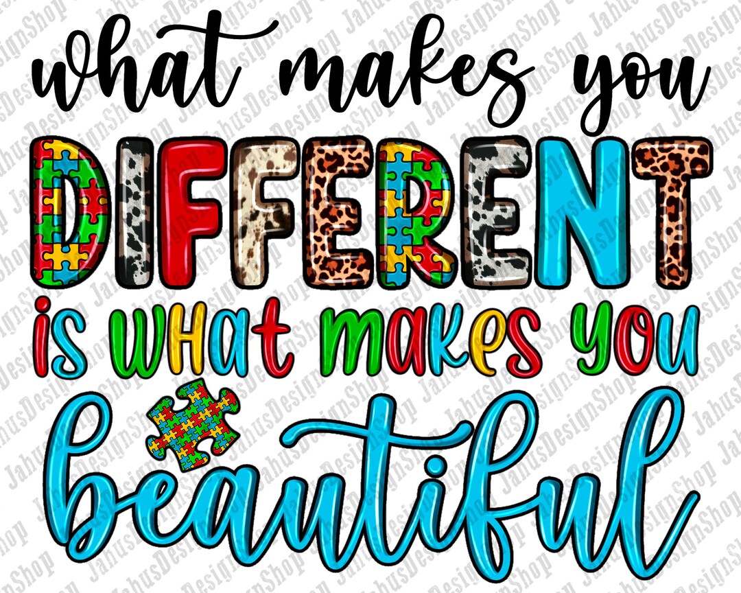 What Makes You Different is What Makes You Beautiful Png, Autism Png ...