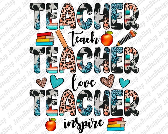 Teacher Teach Love Inspire Pngteach Love Inspire Png Teacher - Etsy