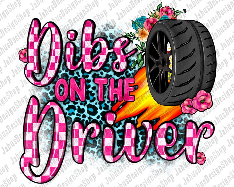 Dibs on the Driver Png Sublimation Design, Checkered Race Png, Floral ...