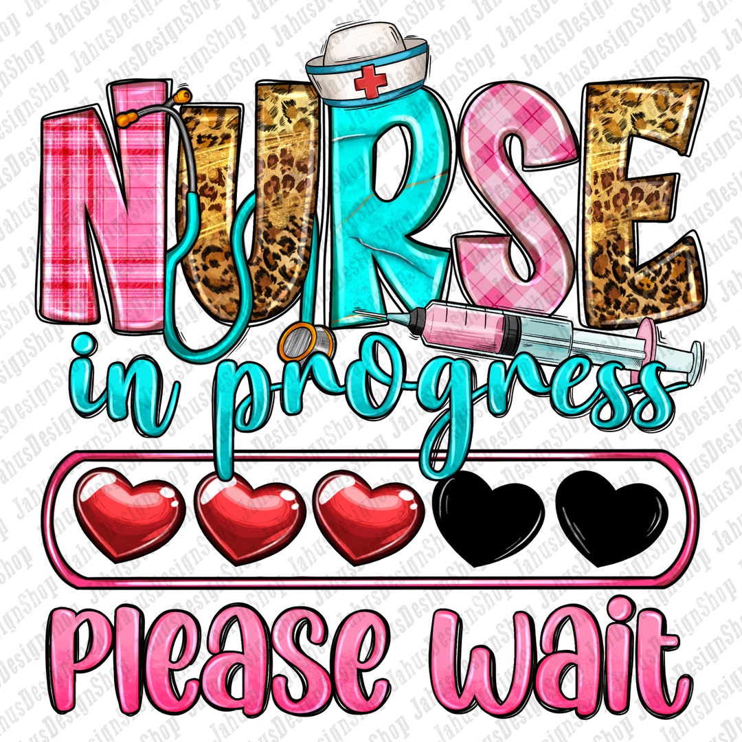 Nurse in Progress Please Wait Png Sublimation Design Download, Nurse ...