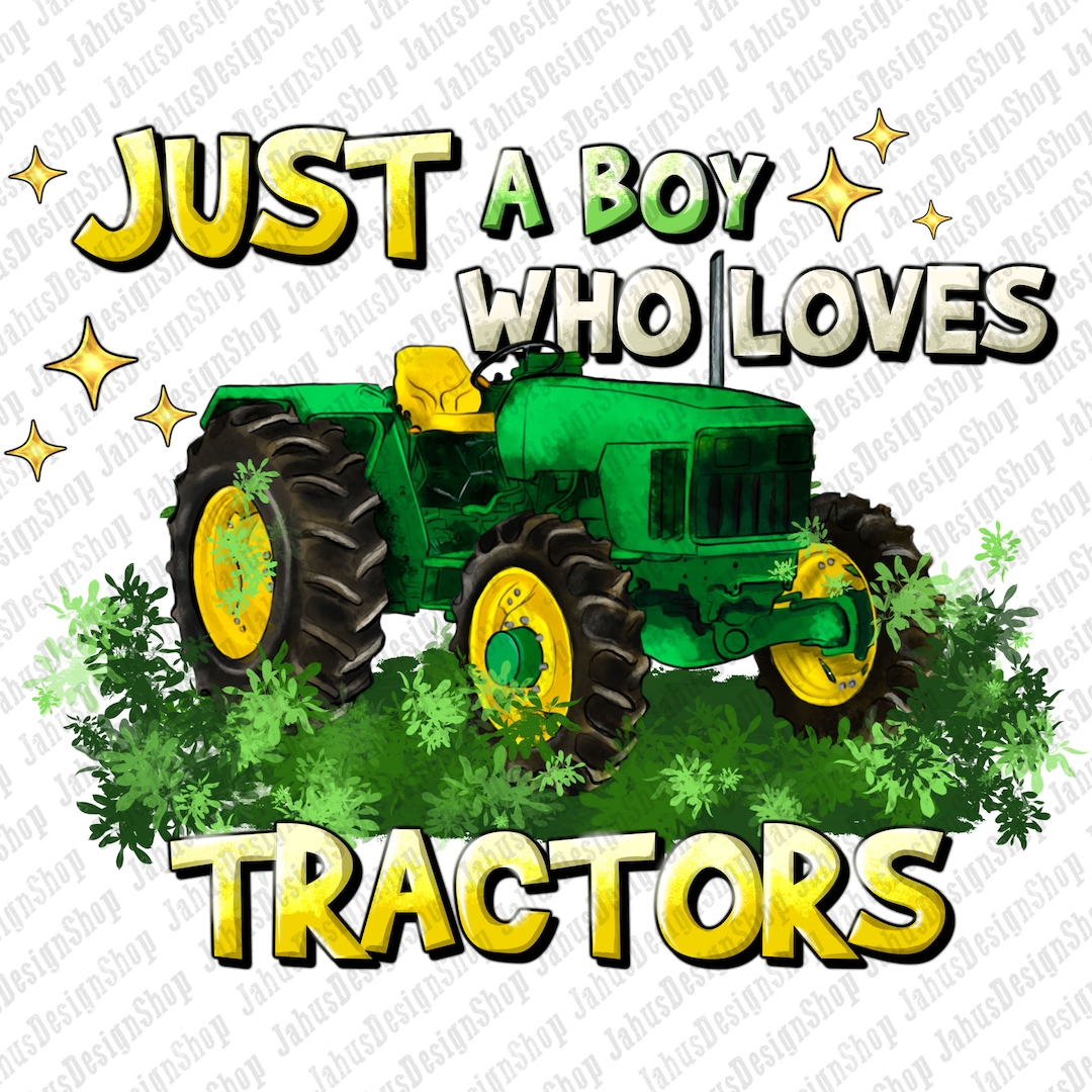 Just a Boy Who Loves Tractors Png, Hand Drawn Tractors Png, Tractors ...