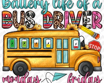 Battery Life of a Bus Driver Png Sublimation Design Download, Back to ...