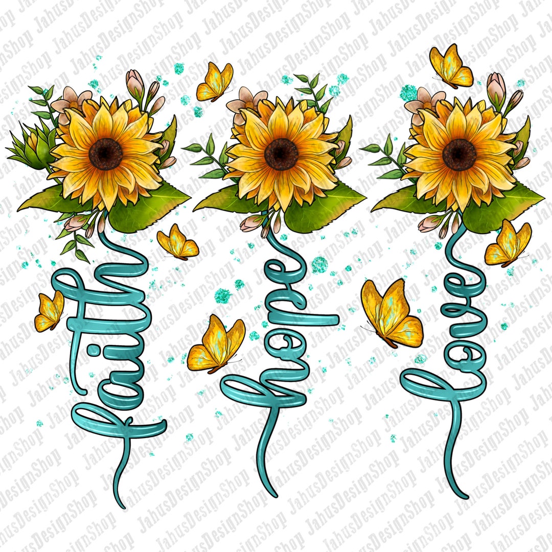 Faith Hope Love Sunflower Png Sublimation Design Download, Christian ...