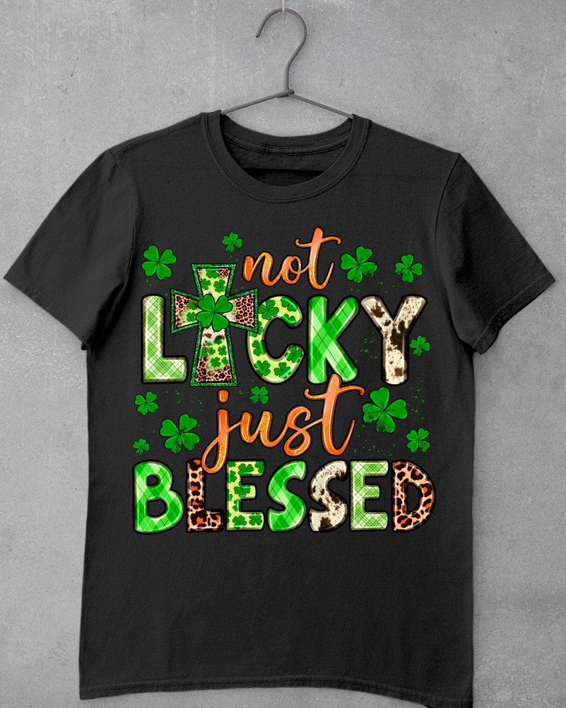 Not Lucky Just Blessed Png Sublimation Design Download St. - Etsy