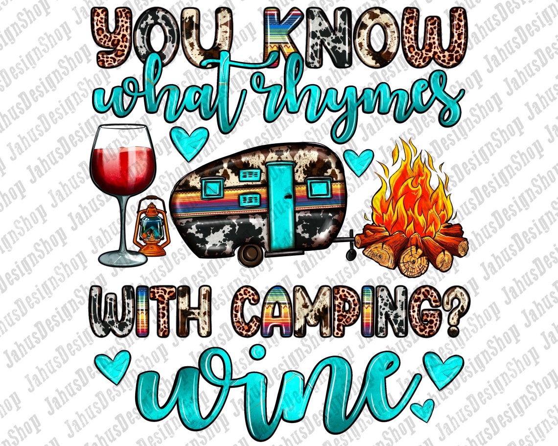 You Know What Rhymes With Camping Wine Png Camping Png Camp - Etsy