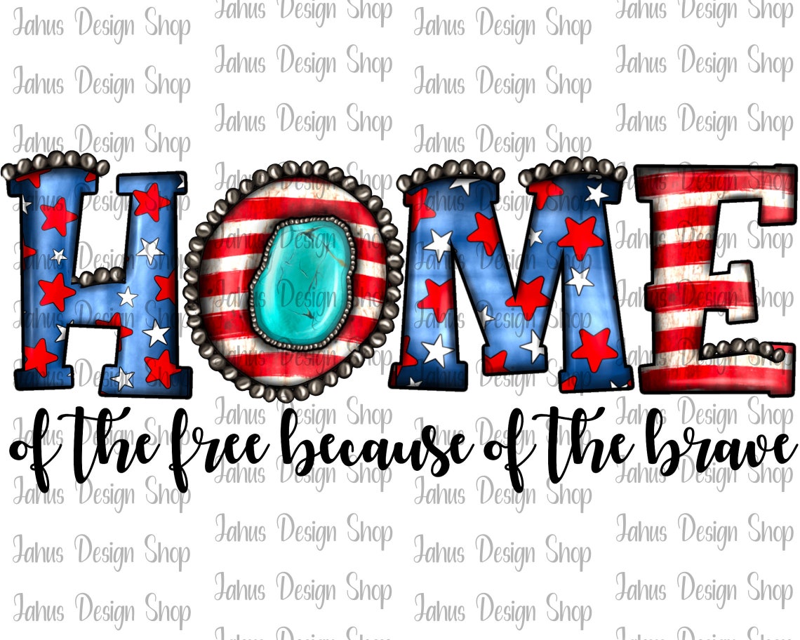 Home of the Free Because of the Brave 4th of July - Etsy
