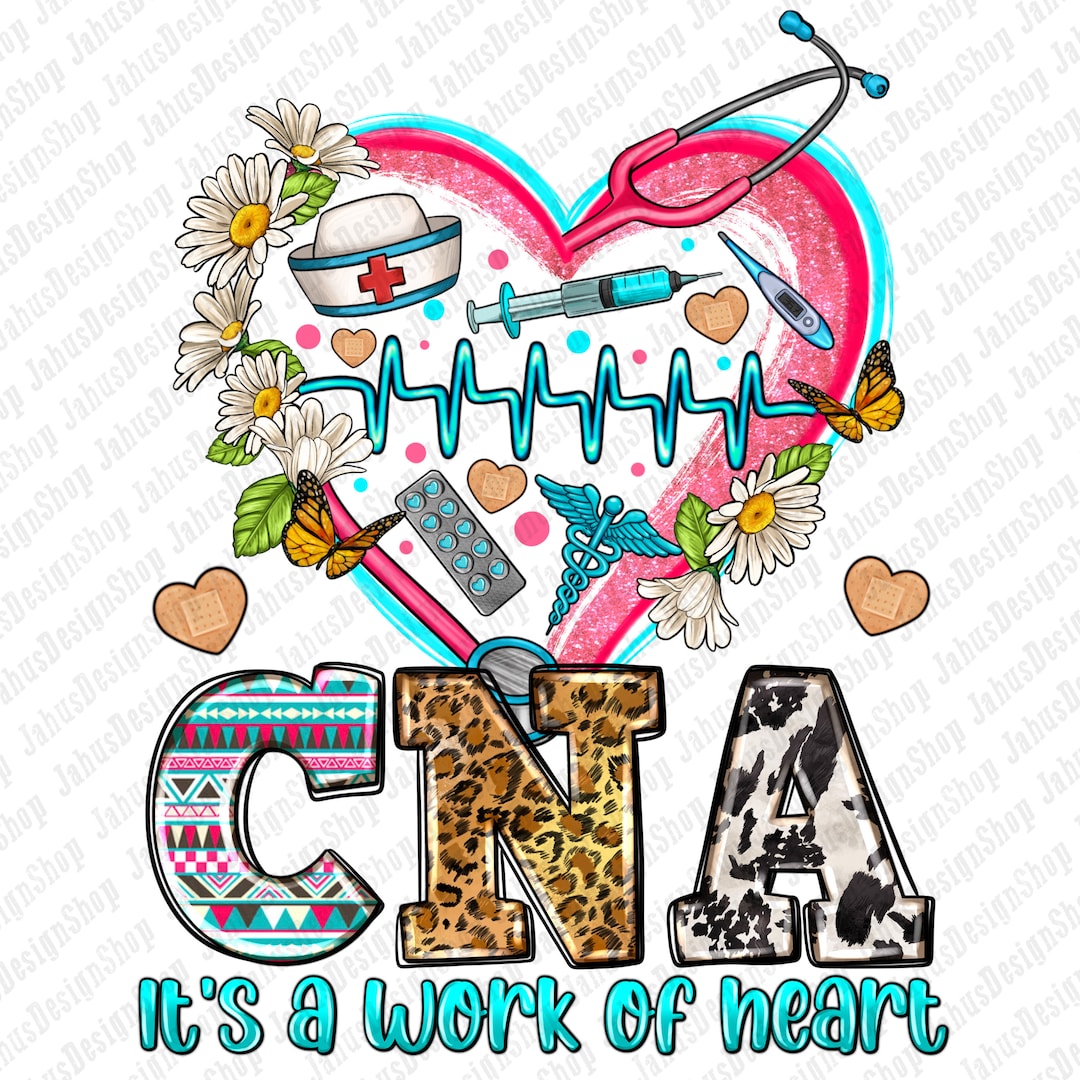 CNA It's a Work of Heart Png Sublimation Design Download, Western CNA ...