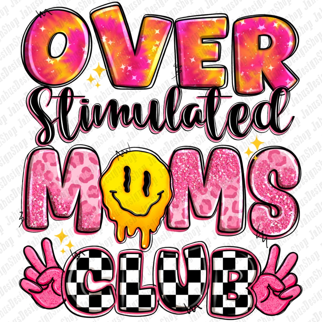 Over Stimulated Moms Club Png Sublimation Design Download, Mom Life Png ...