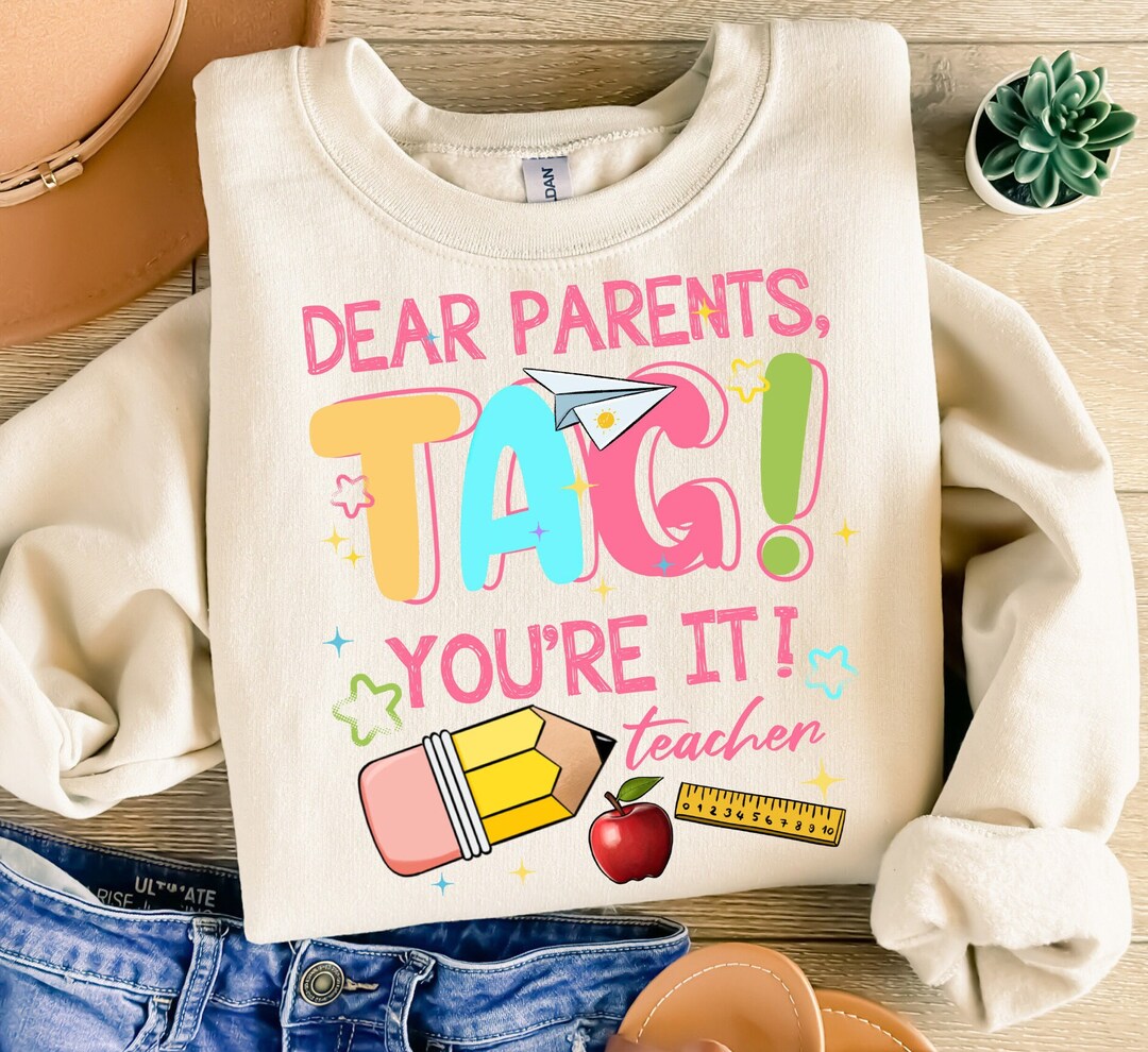 Dear Parents Tag You're It Teacher Png, Teacher's Day Png, Teacher Life ...