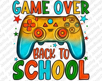 Game Over Back to School Png, Sublimation Design, School Png, Back to ...
