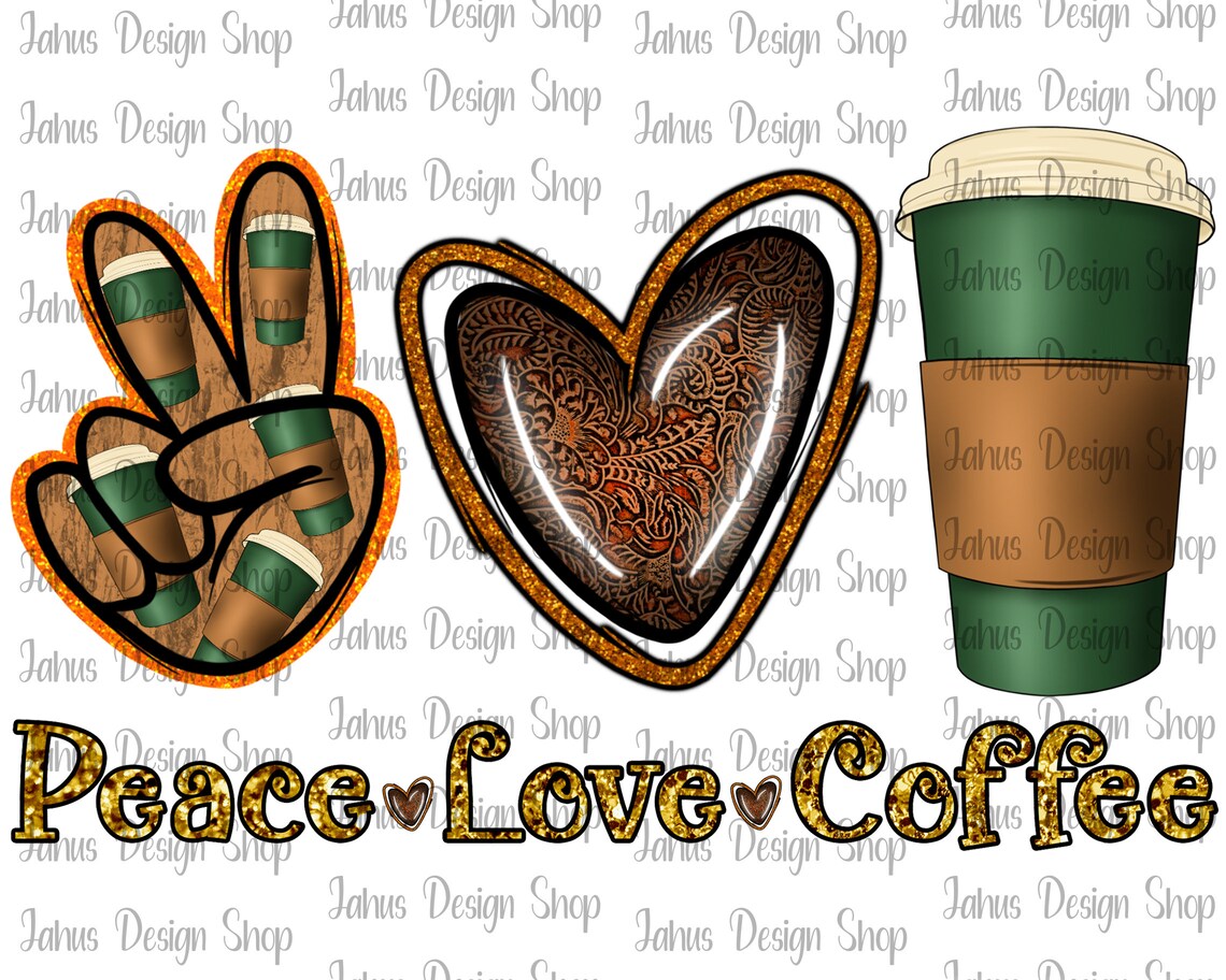 Peace love Coffee PNG Love Coffee PNG Coffee Design Digital | Etsy