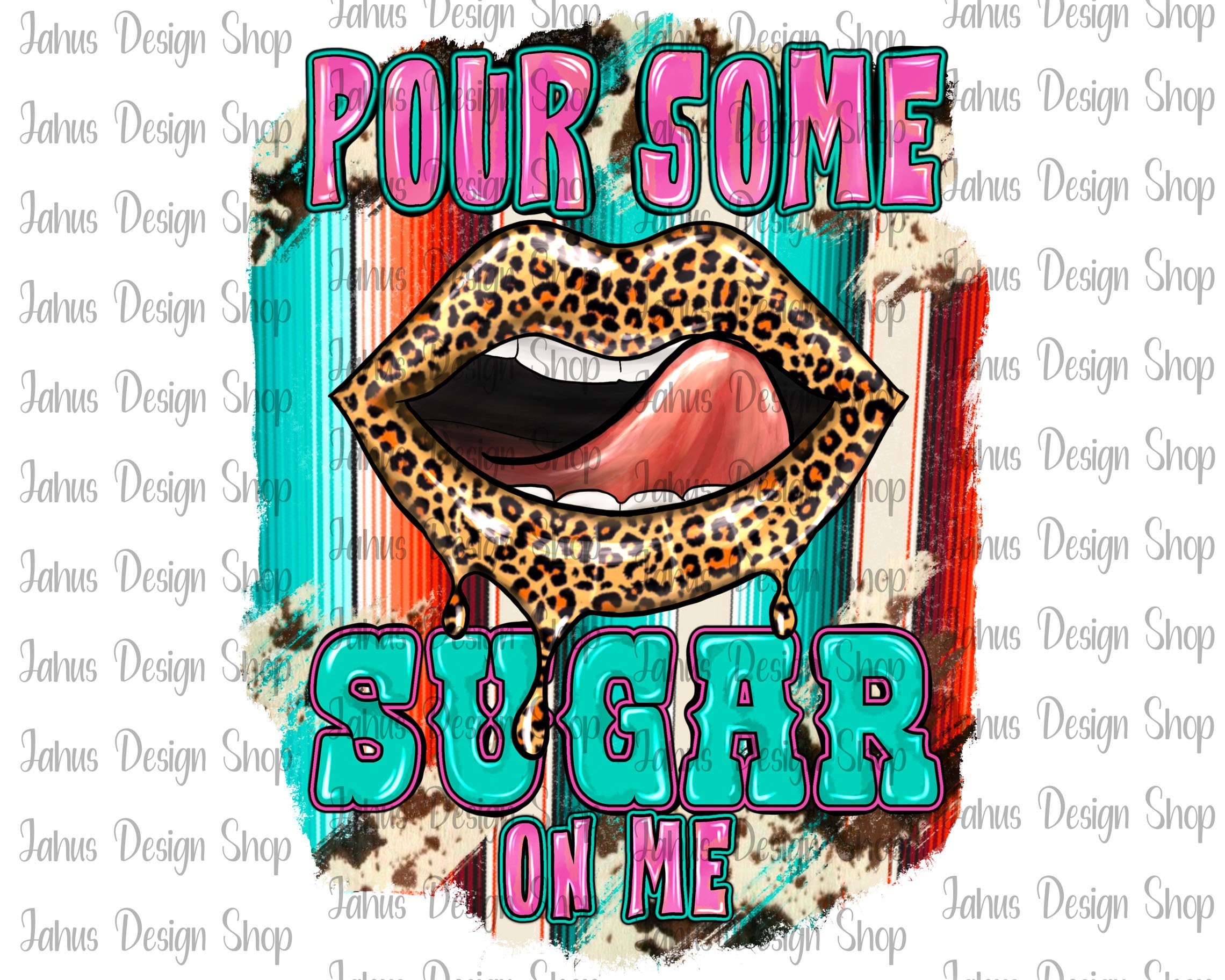 Pour Some Sugar On Me PNG Biting Lips Leopard Lips Serape | Etsy Pour Some Sugar On Me PNG Biting Lips Leopard Lips Serape | Etsy