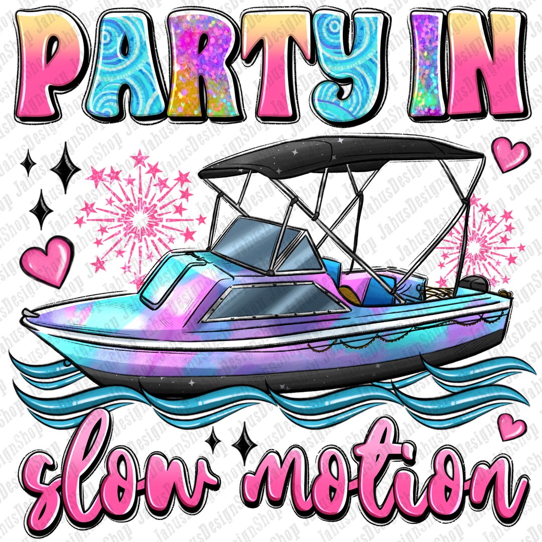 Party in Slow Motion Png Sublimation Design Download, Boat Png, Lake ...