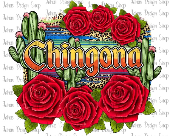Chingona PNG La Chingona Png Chingona Design Rose Png - Etsy España