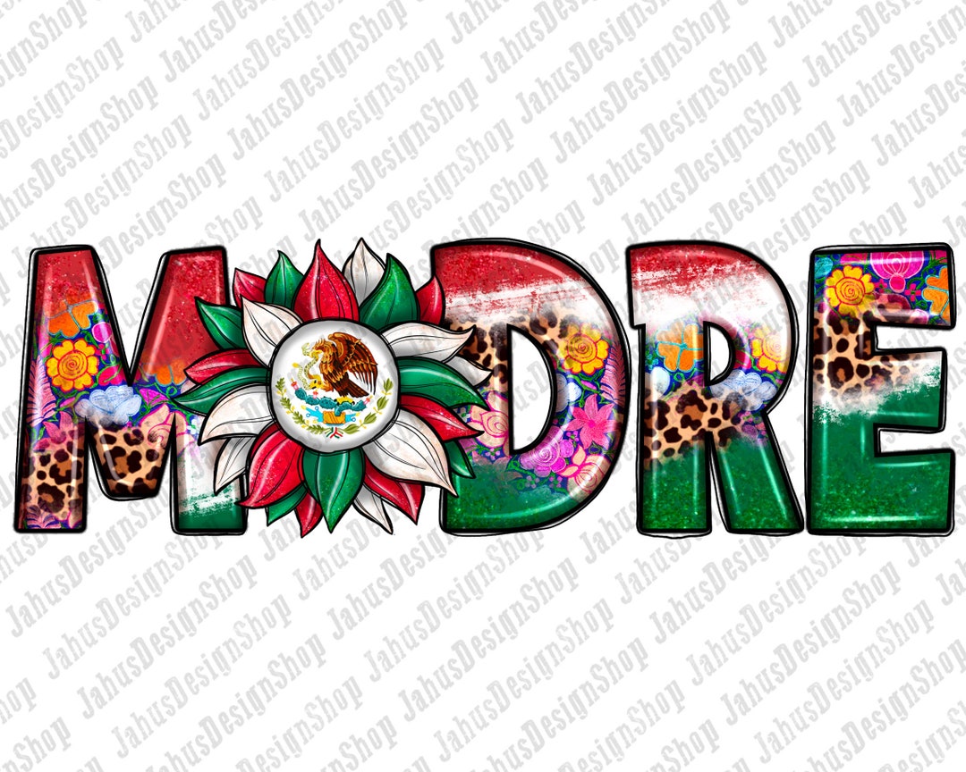 Mexican Flag Sunflower Madre Sublimation Design, Madre Png, Madre ...