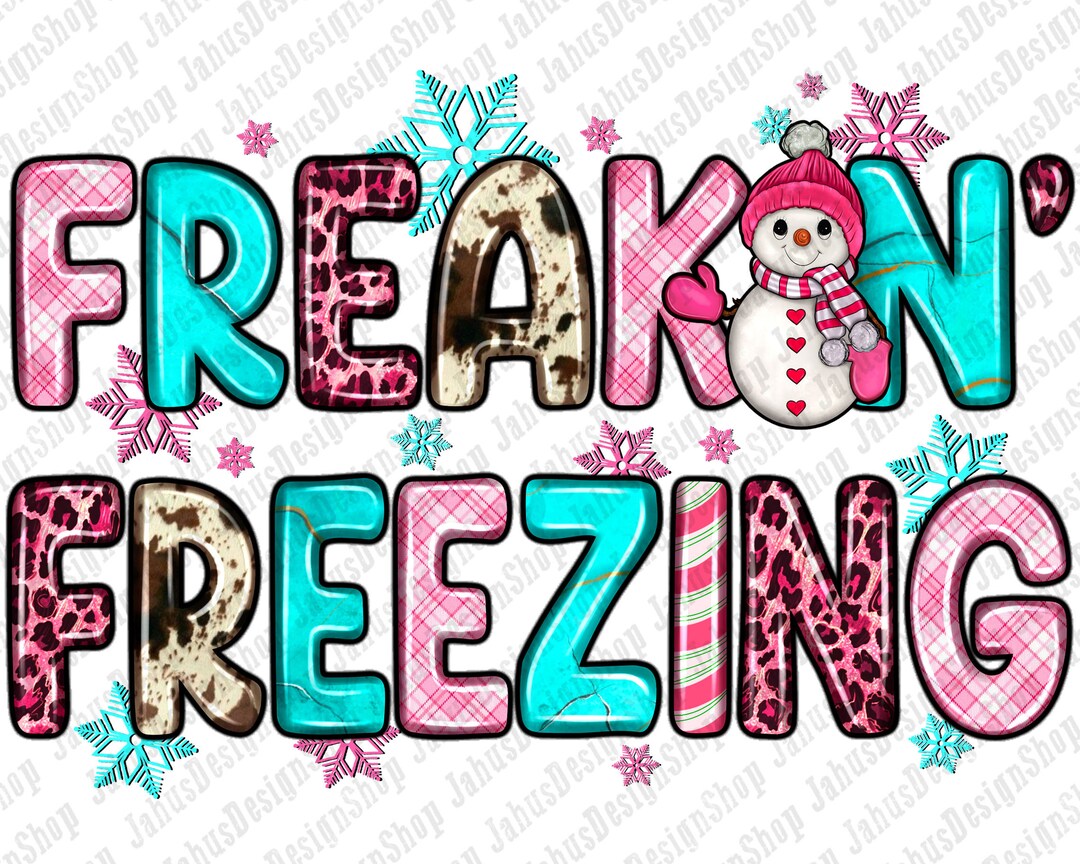 Freakin' Freezing Png Sublimation Design Download, Christmas Png ...