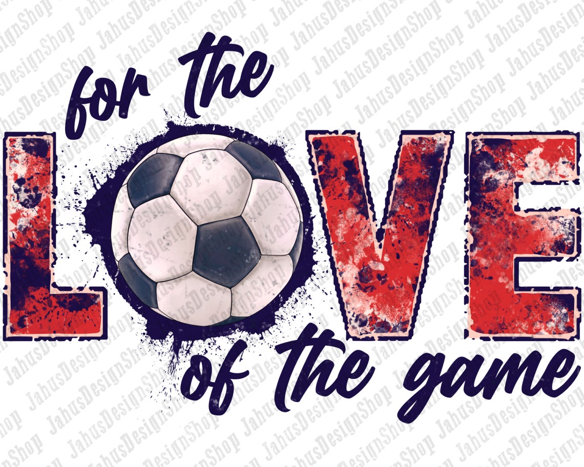 Soccer Love of the Game Png Love Soccer PNG Retro Soccer - Etsy