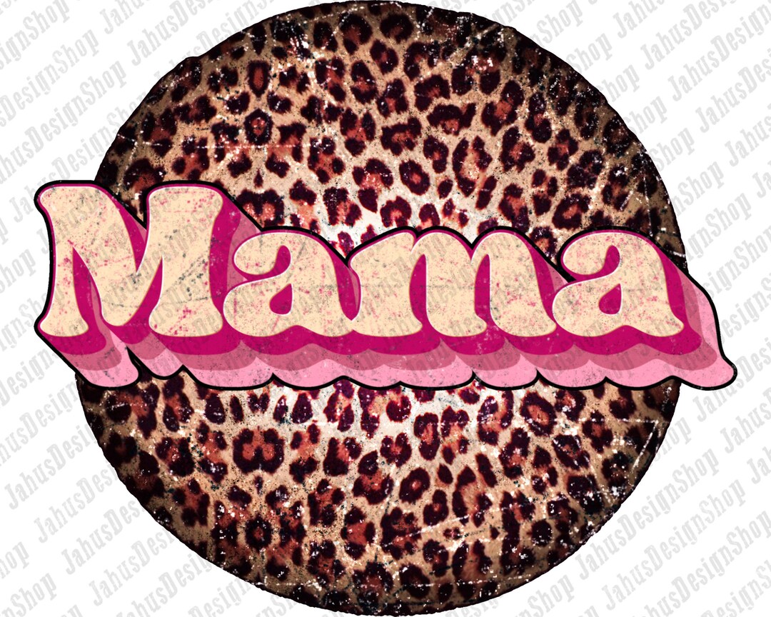 Mama Leopard PNG, Mama Png, Leopard Mama Sublimate, Mama Clipart ...