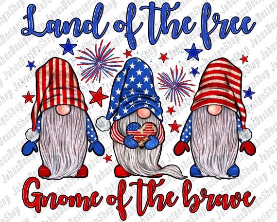 Land of the Free Gnome of the Brave Gnomies Png 4th of July - Etsy
