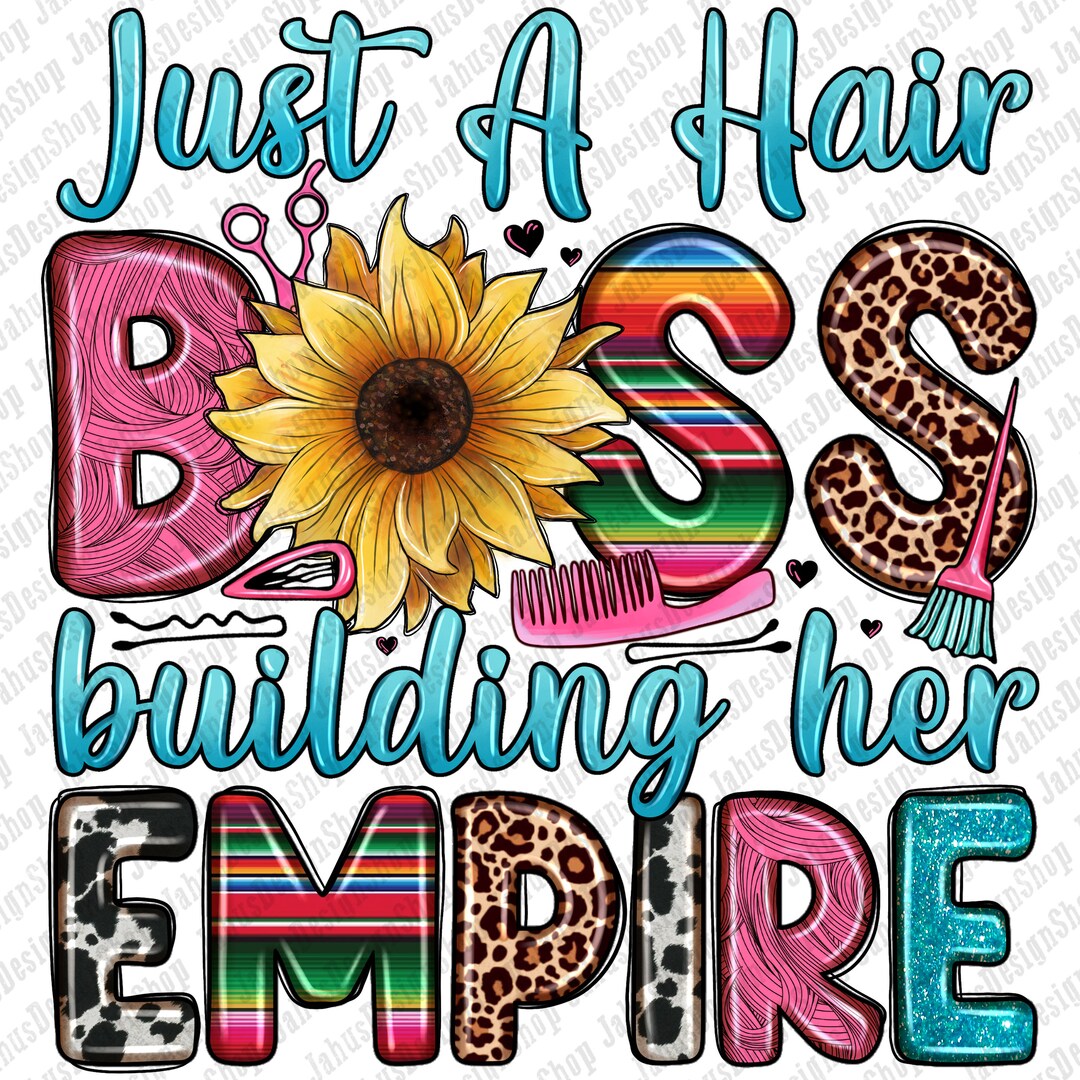 Just a Hair Boss Building Her Empire Png Sublimation Design Download ...