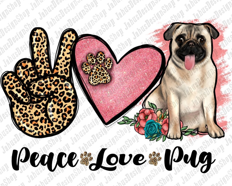 Peace Love Pug Png,leopard Png,floral Clipart,dog Mom Png,pug Png,peace ...