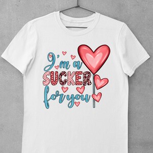 I Am a Sucker for You Png, Valentine's Day Png, Sublimation Design ...