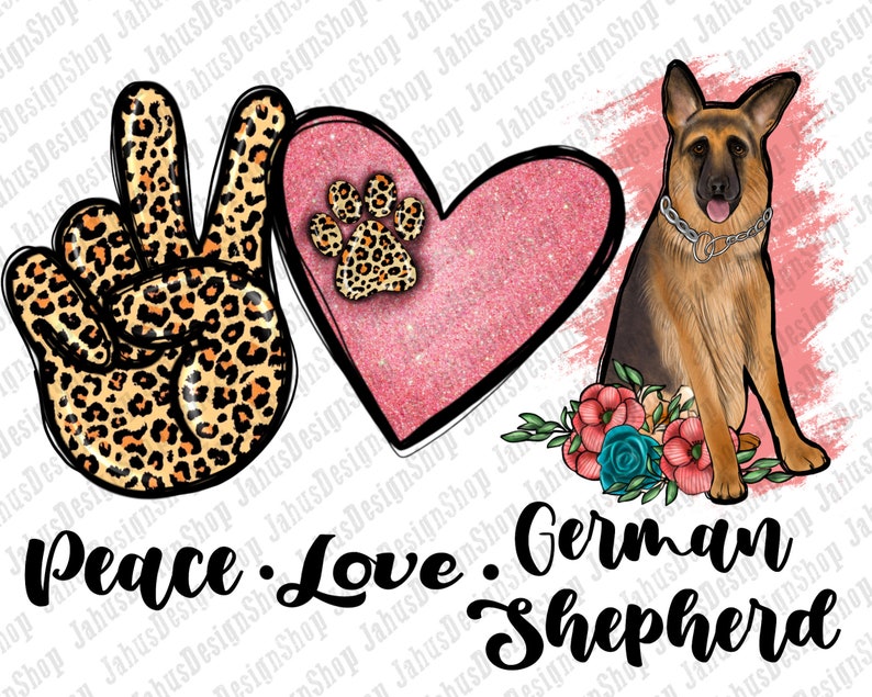 Peace Love German Shepherd PNG, Leopard Png, Floral Clipart, Dog Mom ...