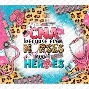 CNA Because Even Nurses Need Heroes 20 Oz Skinny Tumbler Png, CNA ...