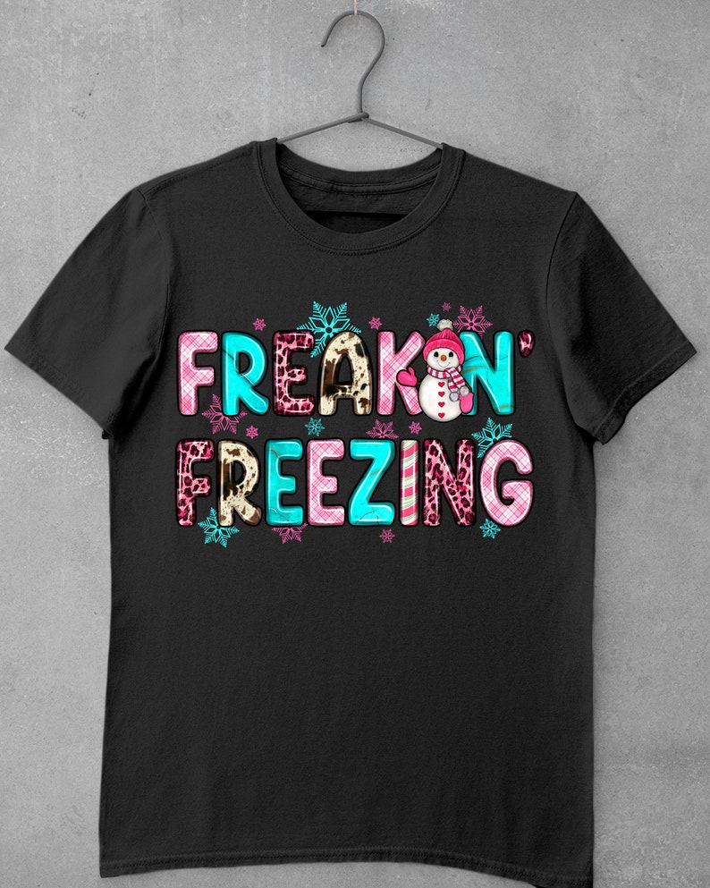 Freakin' Freezing Png Sublimation Design Download - Etsy