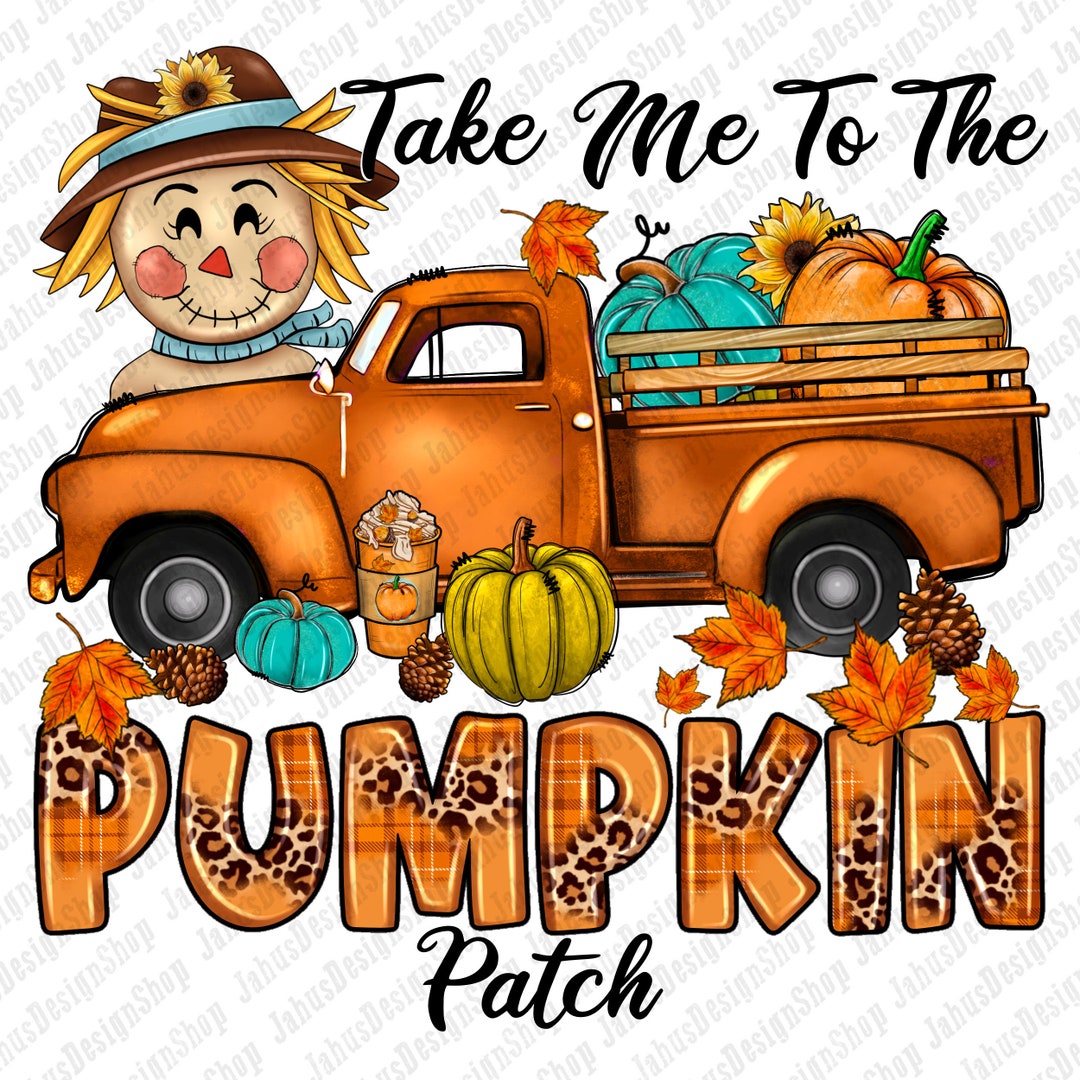 Take Me to the Pumpkin Scarecrow Truck Png, Hello Fall Png, Fall Vibes ...