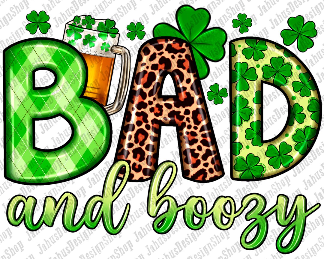 Bad and Boozy Png Sublimation Design Download, St. Patrick's Day Png ...