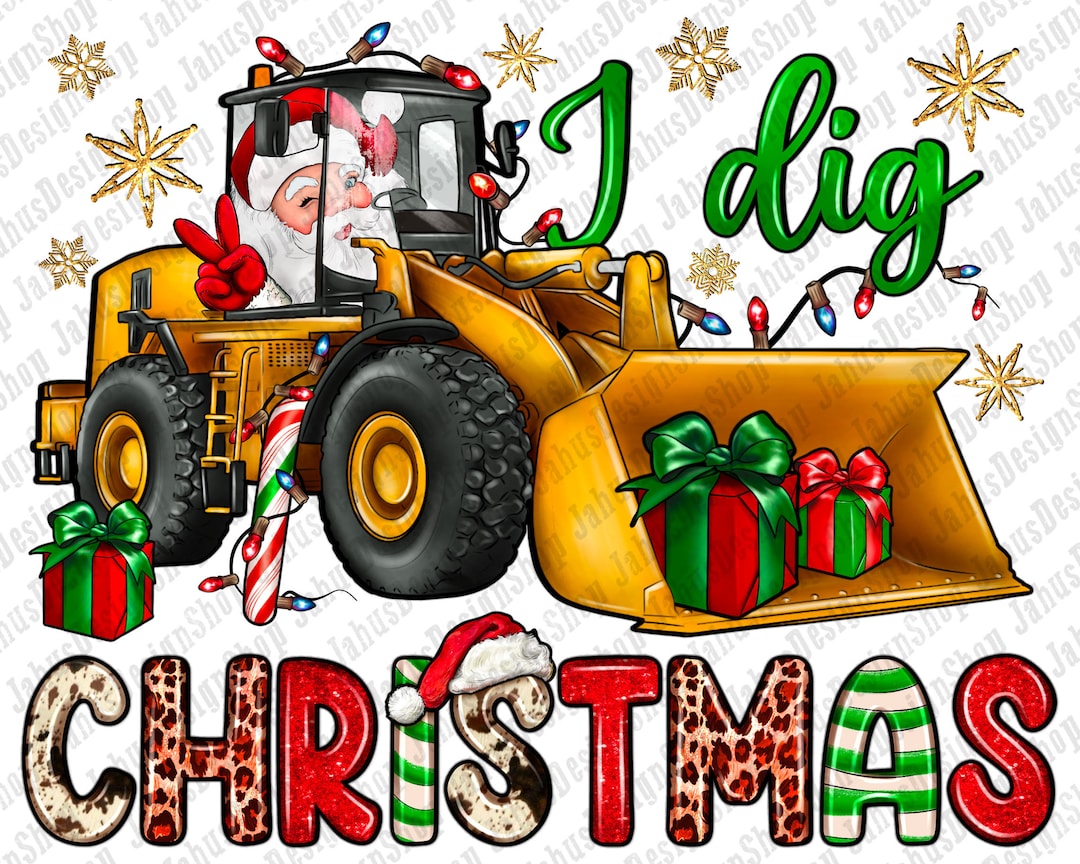 I Dig Christmas Bulldozer Santa Png Sublimation Design, Hand Drawn ...