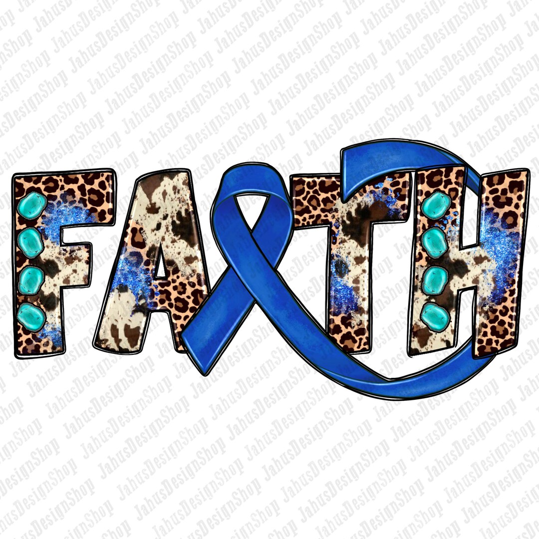 Colon Cancer Faith Blue Ribbon Png Sublimation Design Download, Cancer ...