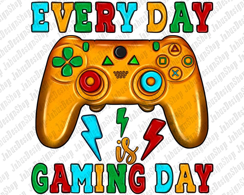Every Day is A Gaming Day Png Sublimation Design Gaming - Etsy