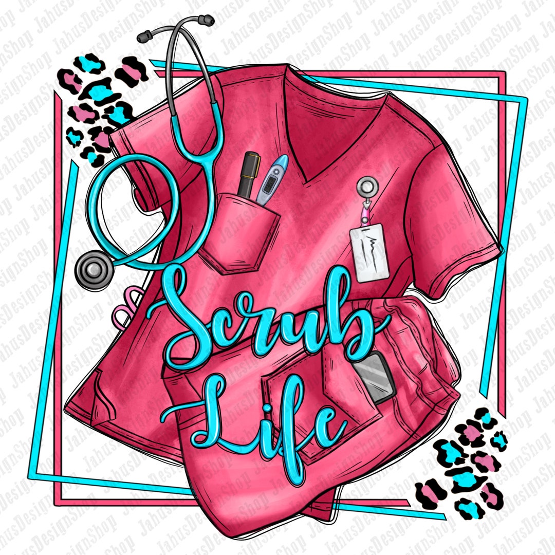 Nurse Scrub Life Png Sublimation Design Download, Nurse Png, Nursing ...