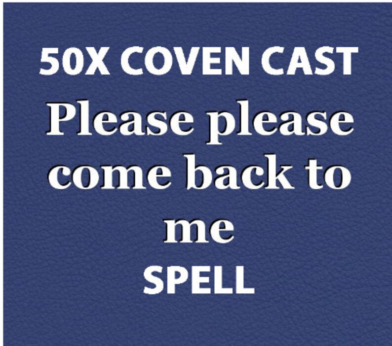 50x Full Coven Please Please Come Back TO ME Return LOVE - Etsy