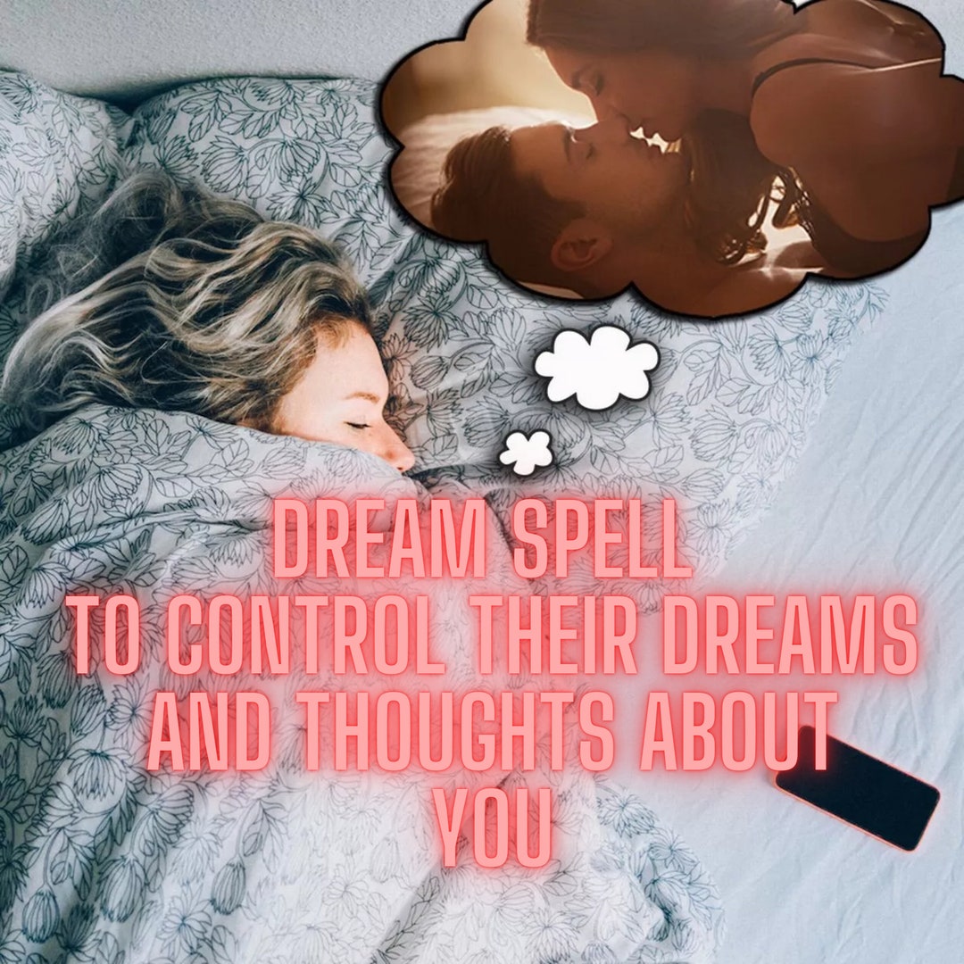 Dream Spell to Control Their Dreams and Thoughts About You | Obsession ...