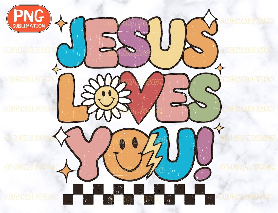 Jesus Loves You Groovy Png, Faith Png, Religious Sublimation, Christian ...