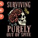 Surviving Purely Out of Spite Svg - Flower Skull Svg - Positive ...
