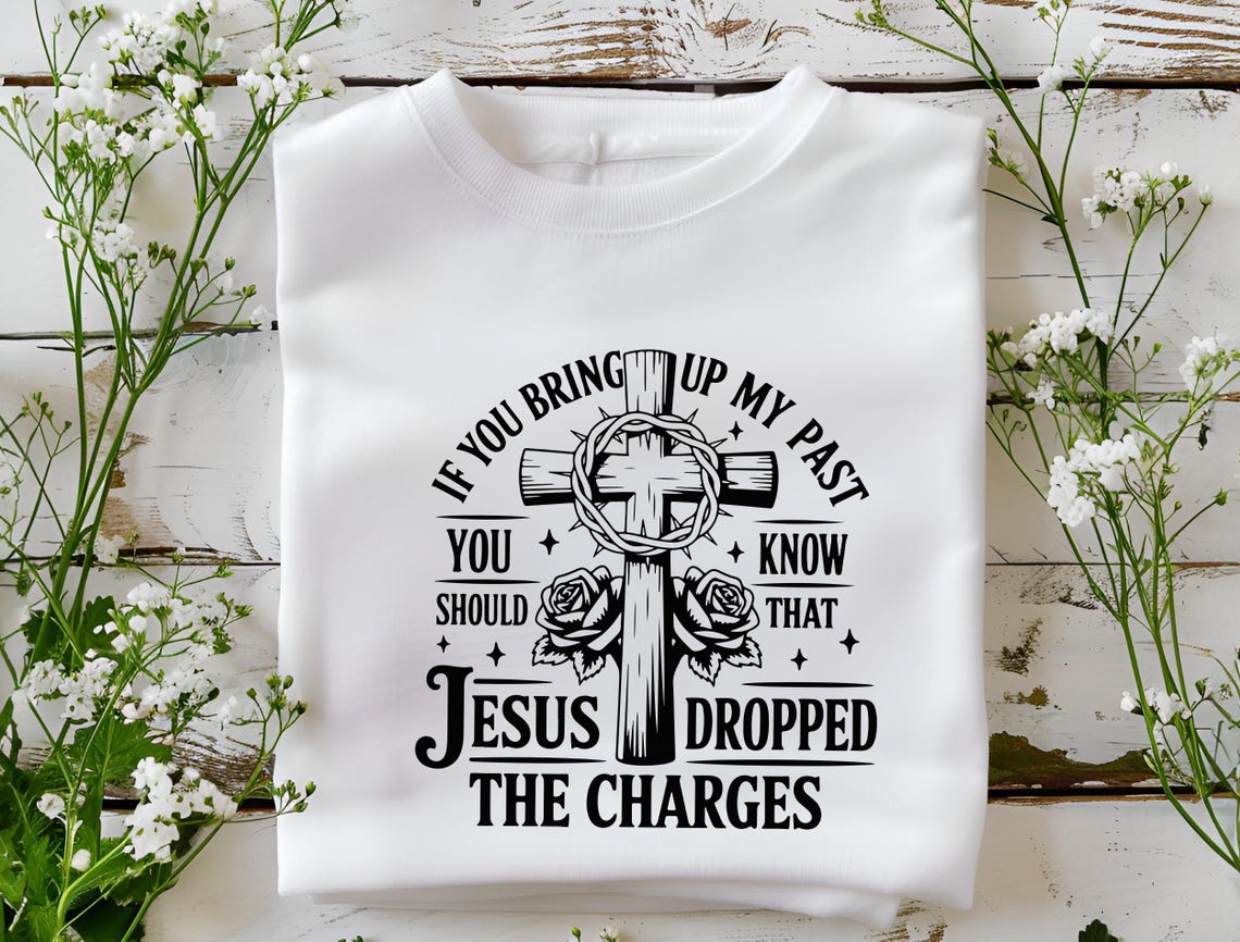 If You Bring up My Past You Should Know That Jesus Svg, Christian Faith Svg, Jesus Saves Svg ...