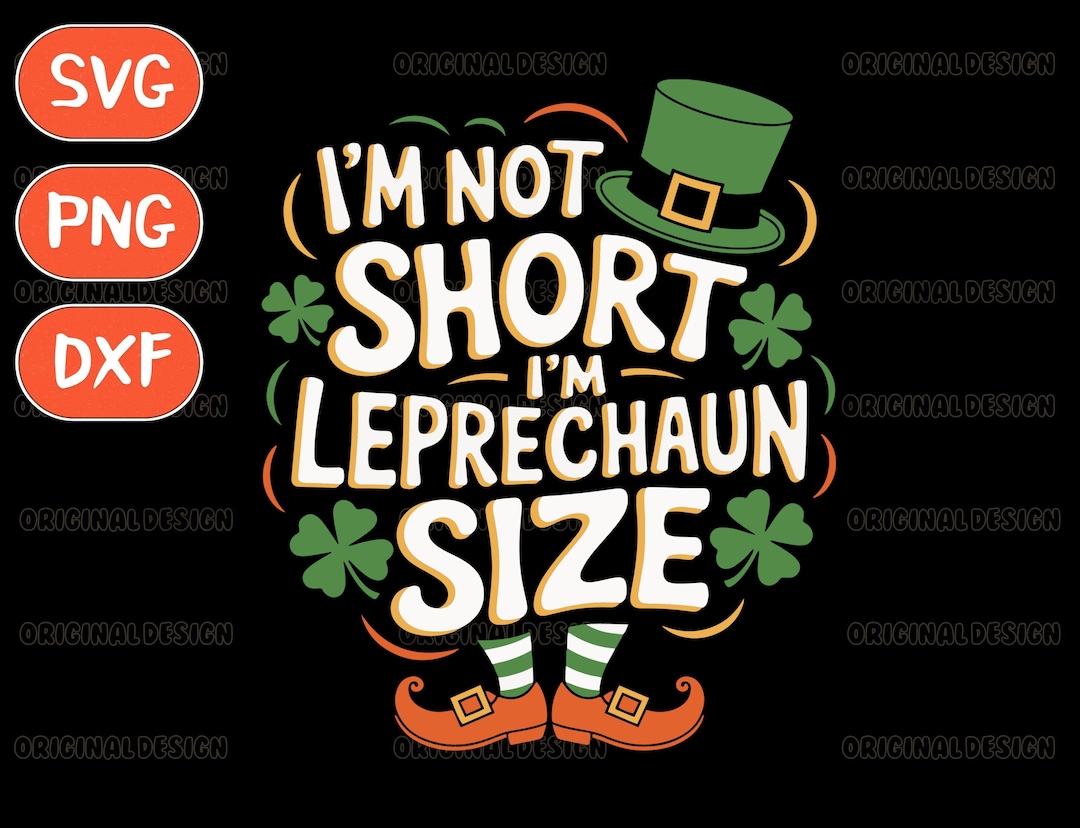 I'm Not Short I'm Leprechaun Size Svg, St Patrick's Day Svg, Funny ...